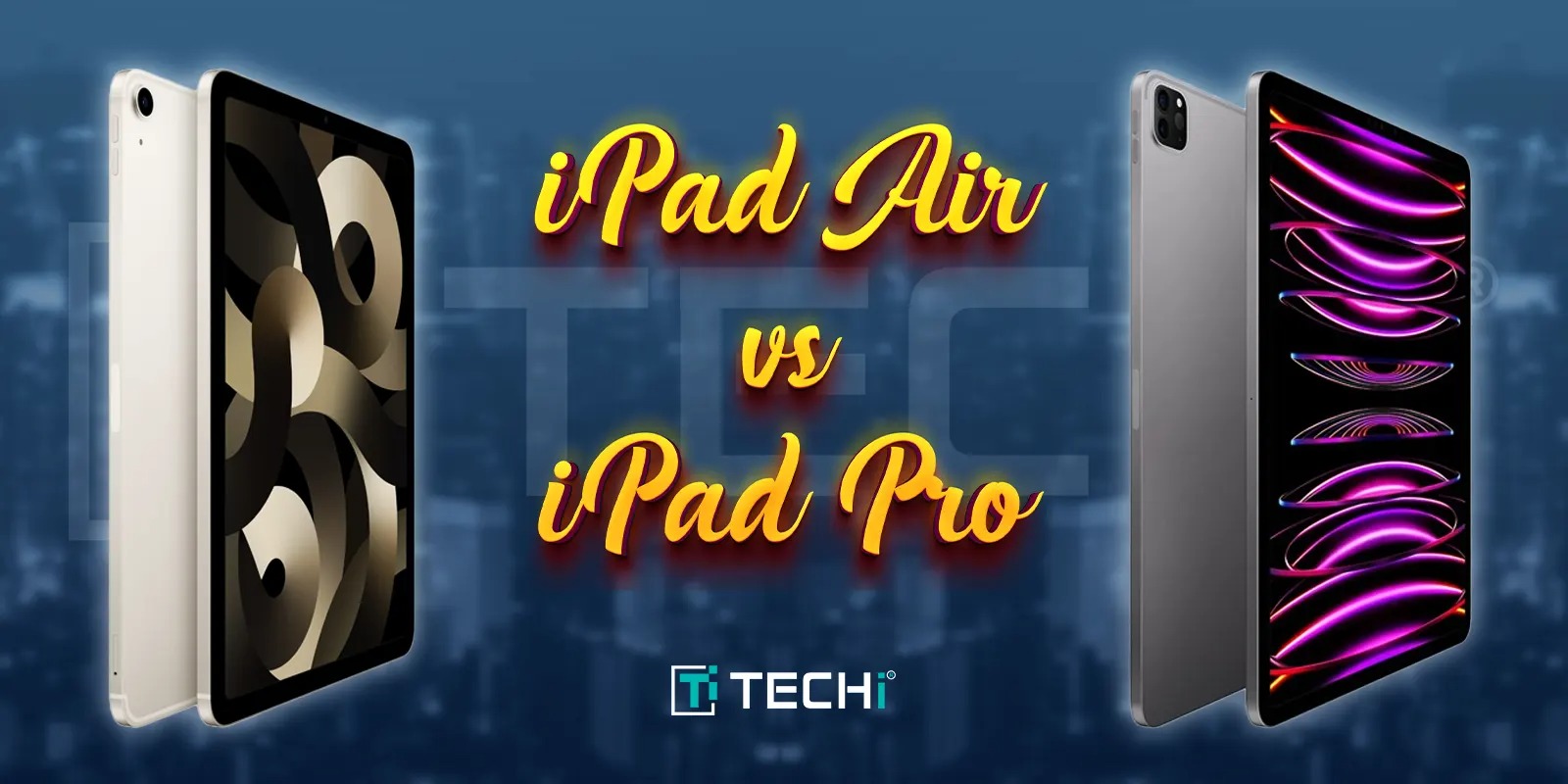 iPad Air vs iPad Pro: A Head-to-Head Comparison You Need