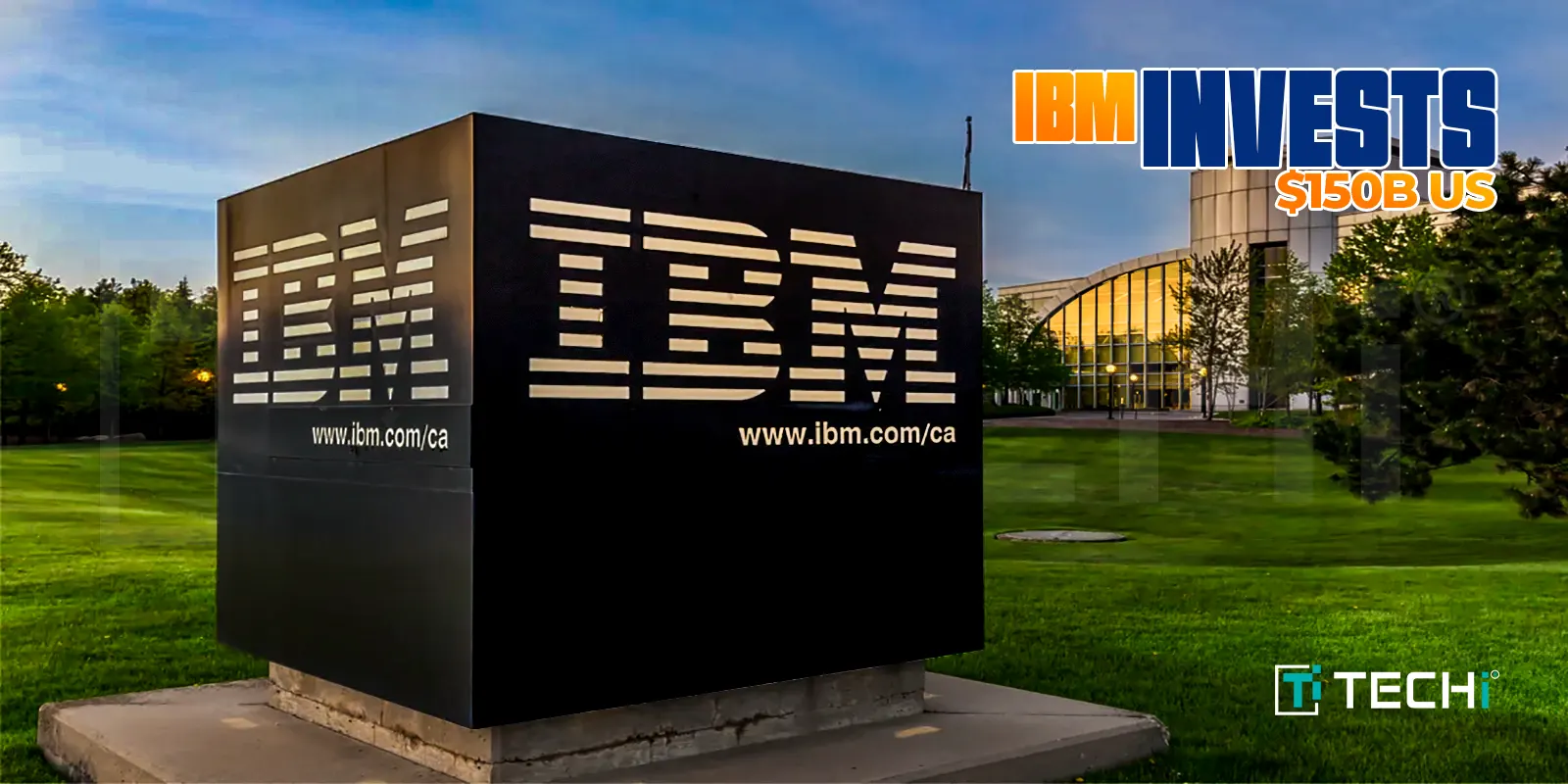 IBM Commits $150 Billion to Accelerate U.S. Tech Innovation, Manufacturing