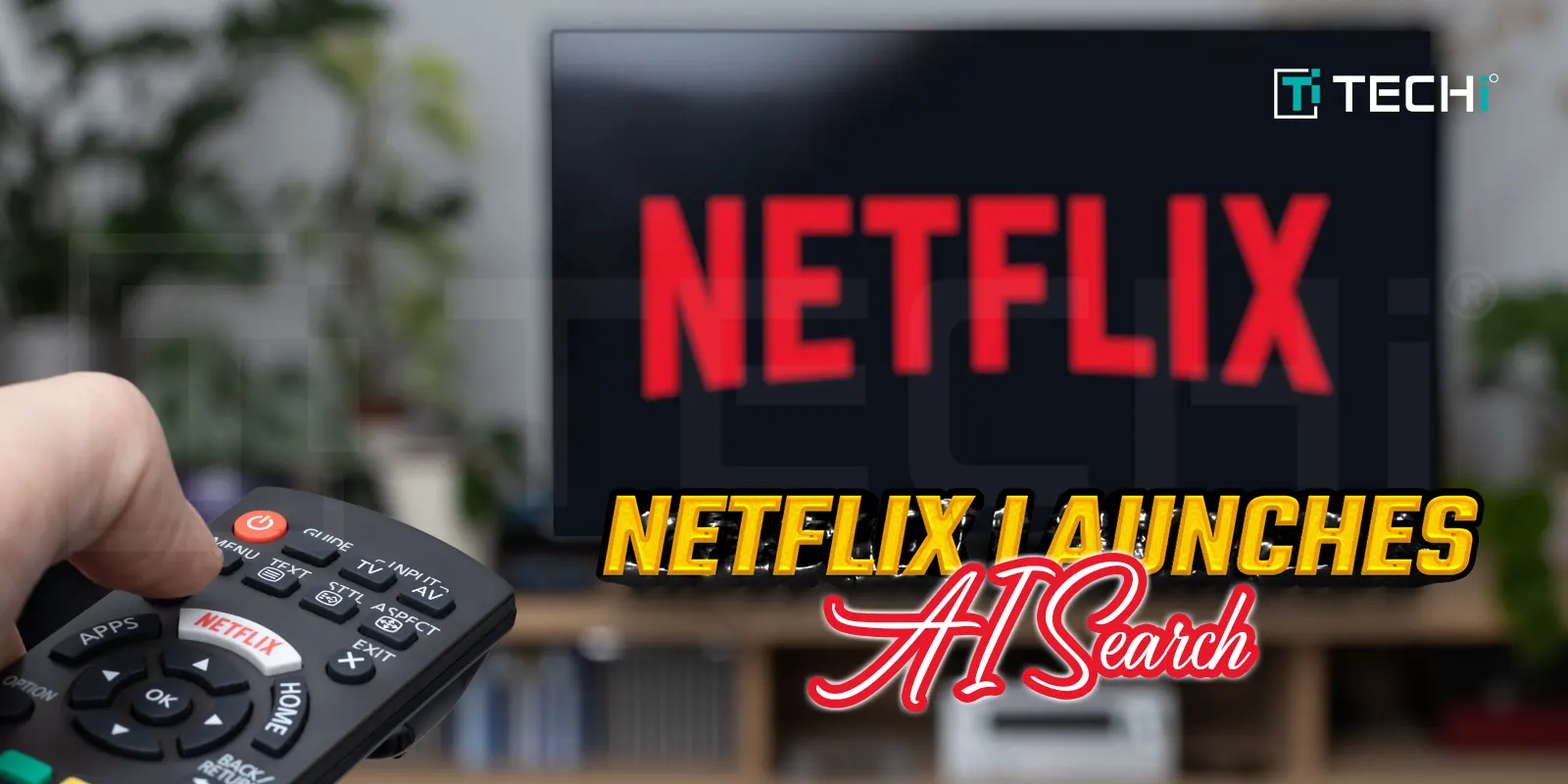 Netflix Tests OpenAI To Revolutionize Your Search