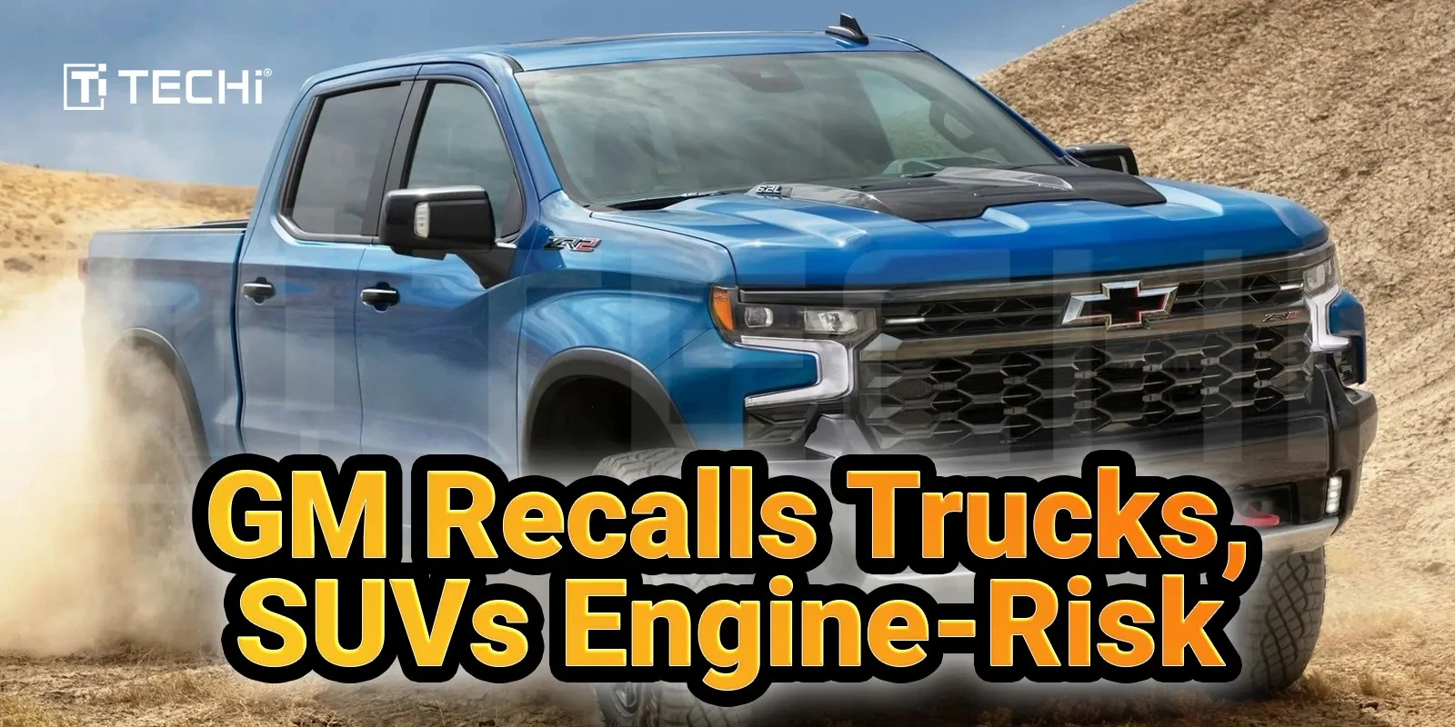 GM Recalls 600,000 Trucks, SUVs Citing Potential Engine Catastrophe