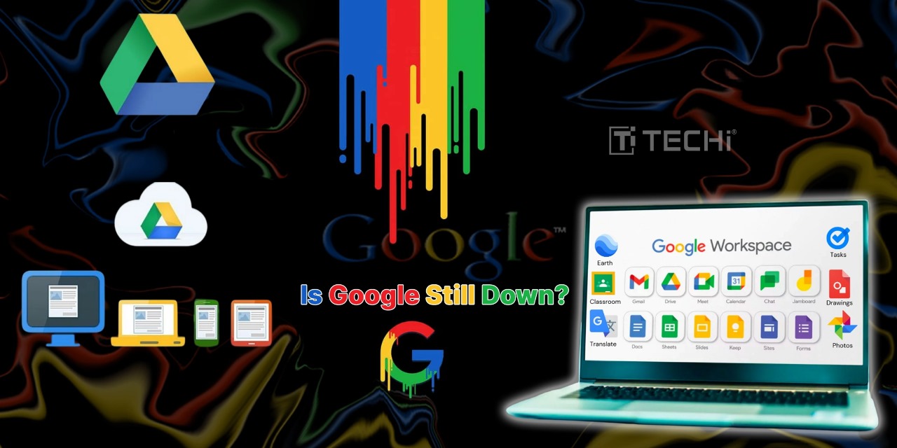 Is Google Still Down? Here's What Happened During the July 18 Google ...